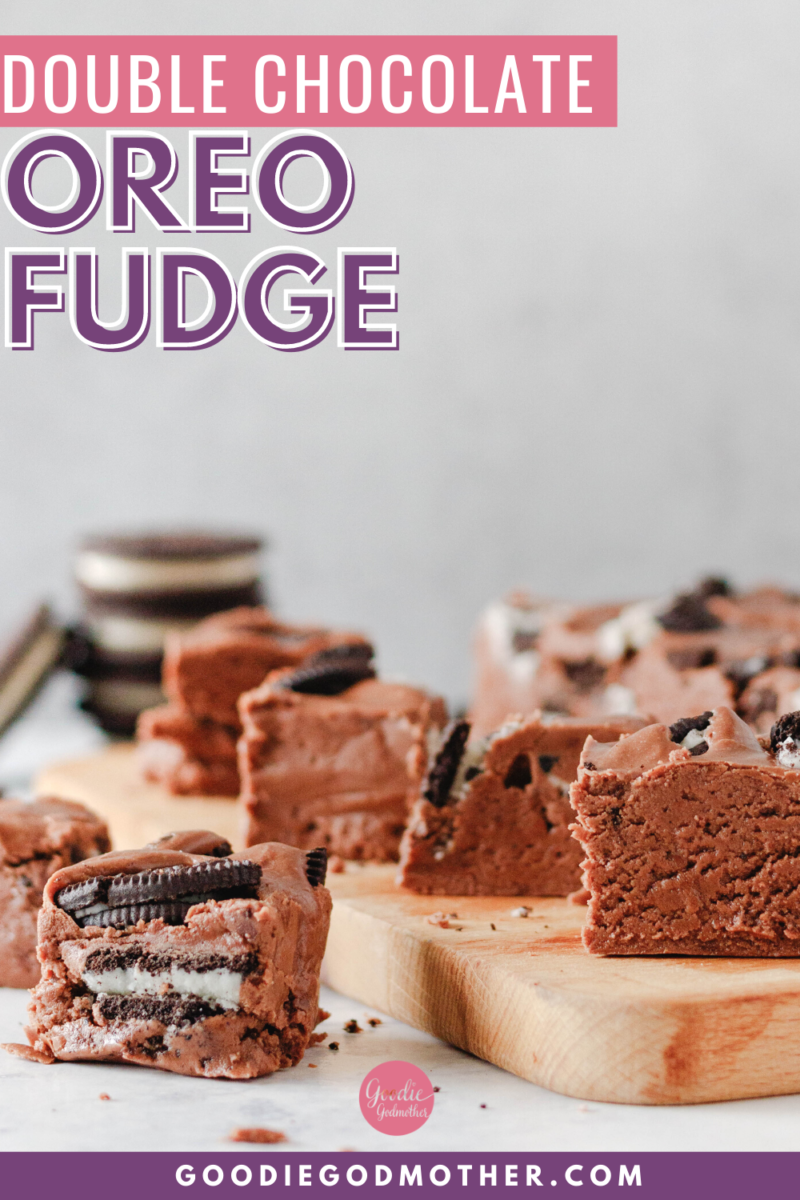 Double Chocolate Oreo Fudge - Goodie Godmother